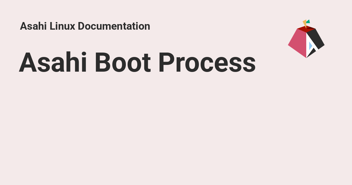 Asahi Boot Process - Asahi Linux Documentation