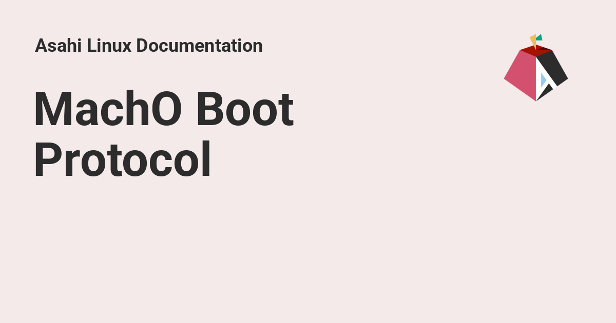 MachO Boot Protocol - Asahi Linux Documentation