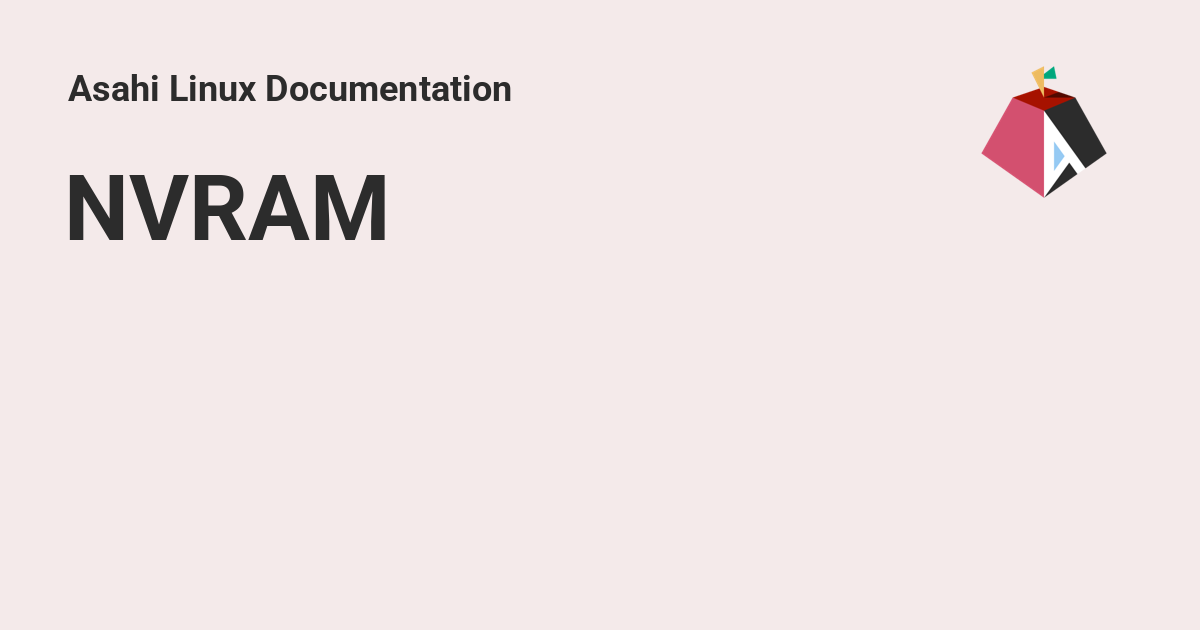 NVRAM - Asahi Linux Documentation