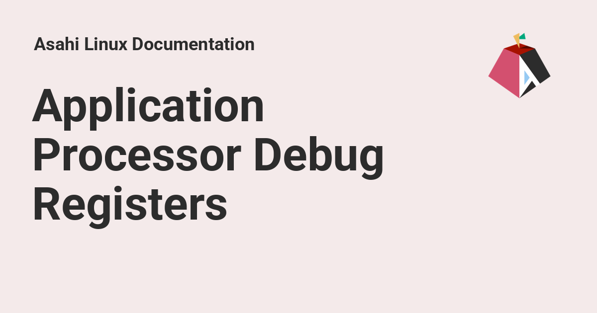 Application Processor Debug Registers - Asahi Linux Documentation