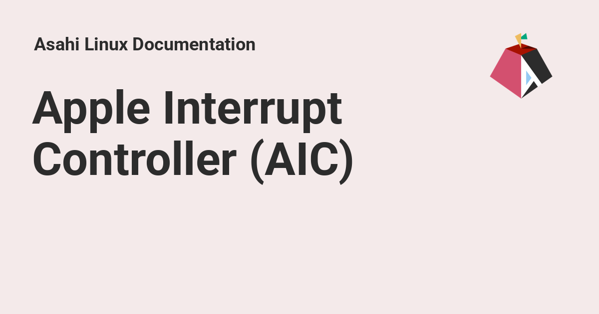 Apple Interrupt Controller (AIC) - Asahi Linux Documentation