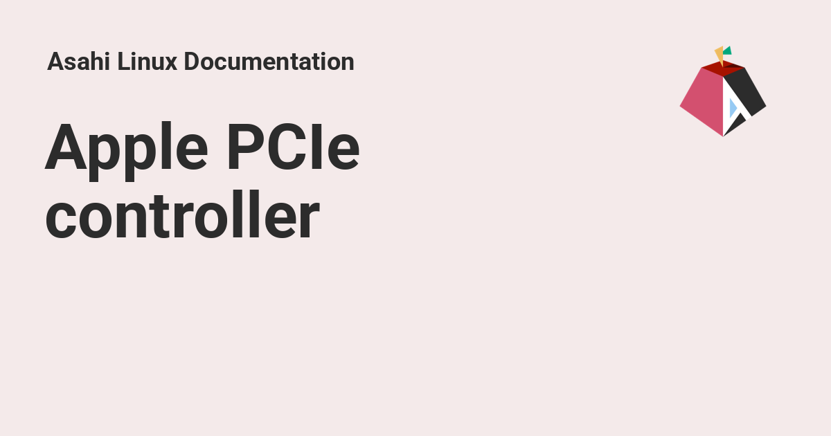 Apple PCIe controller - Asahi Linux Documentation