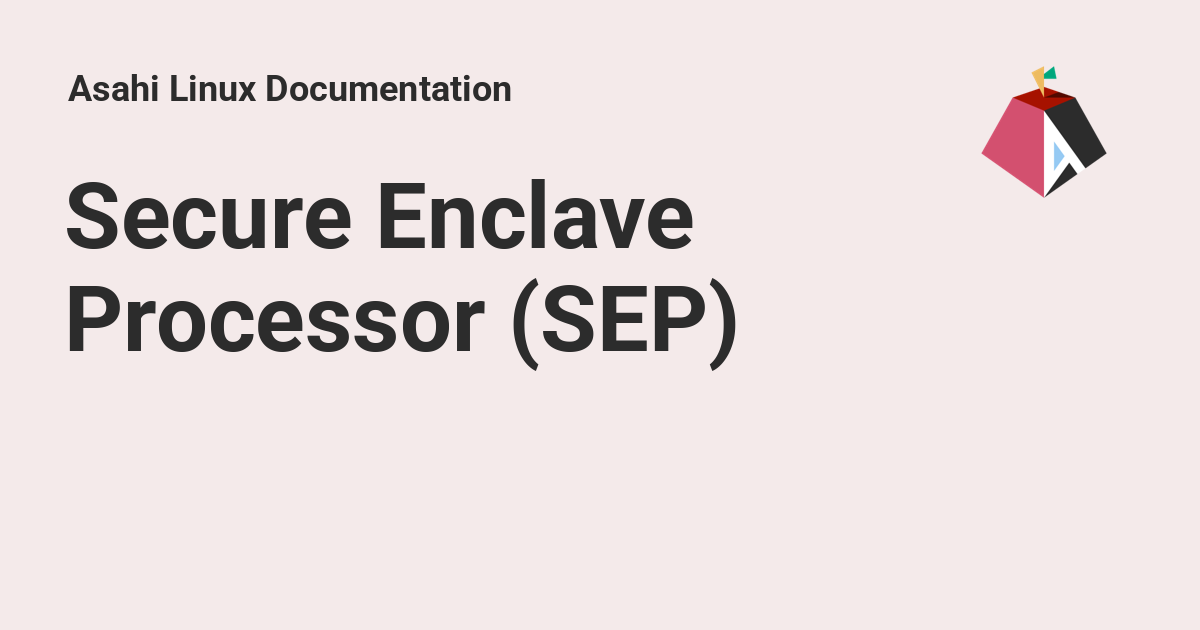 Secure Enclave Processor (SEP) - Asahi Linux Documentation